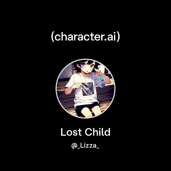 Chat with Lost Child | character.ai | AI Chat, Reimagined–Your Words ...