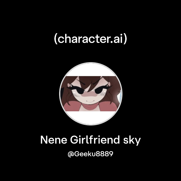 Chat with Nene Girlfriend sky | character.ai | AI Chat, Reimagined–Your ...