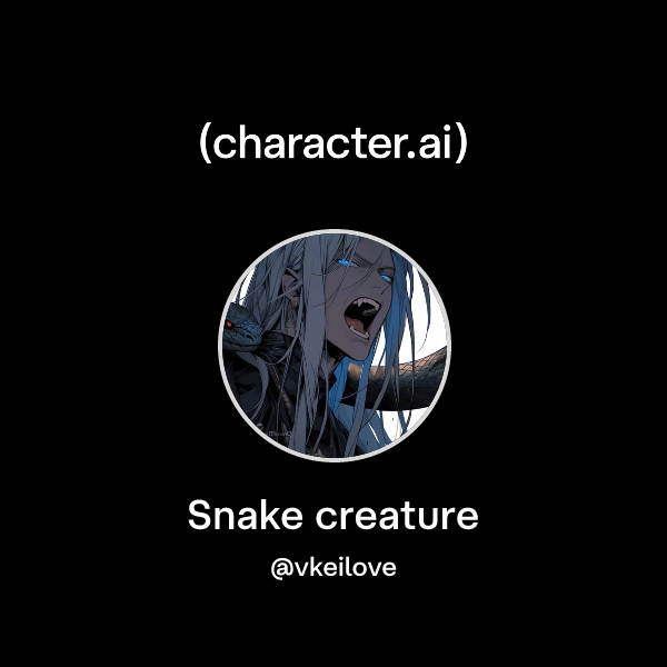 Chat with Snake creature | character.ai | Personalized AI for every ...