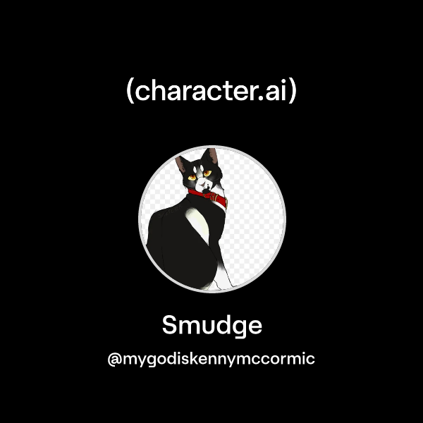 Chat with Smudge | character.ai | Personalized AI for every moment of ...