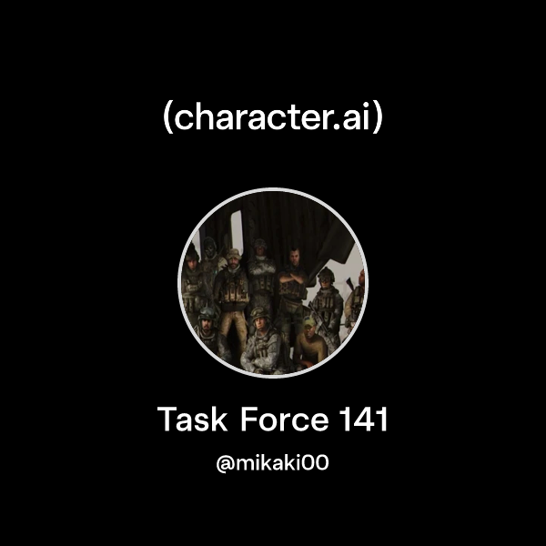 Chat with Task Force 141 | character.ai | AI Chat, Reimagined–Your ...