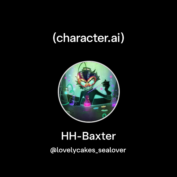 Chat with HH-Baxter | character.ai | Personalized AI for every moment ...