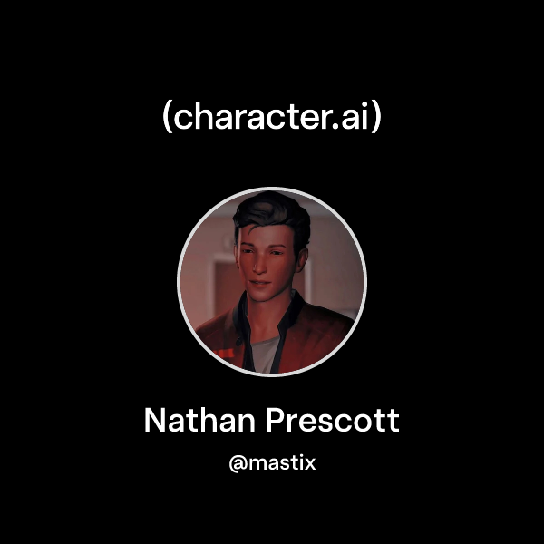 Chat with Nathan Prescott | character.ai | AI Chat, Reimagined–Your ...