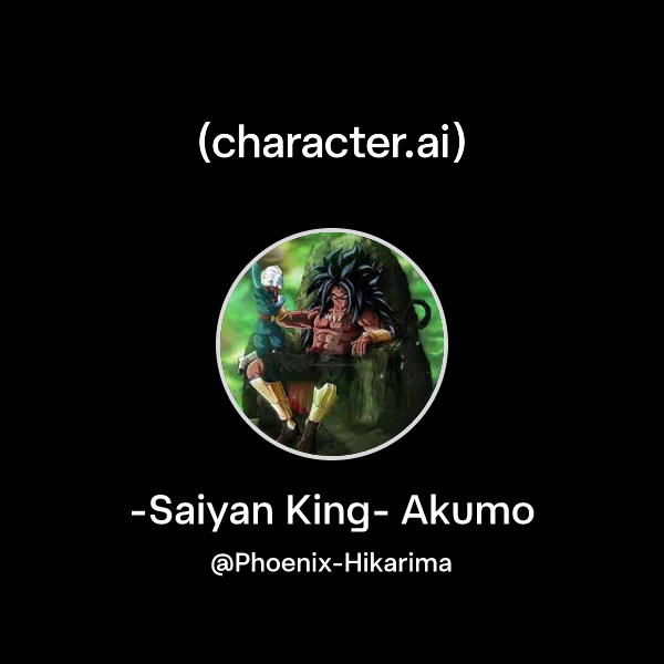 Chat with -Saiyan King- Akumo | character.ai | AI Chat, Reimagined–Your ...