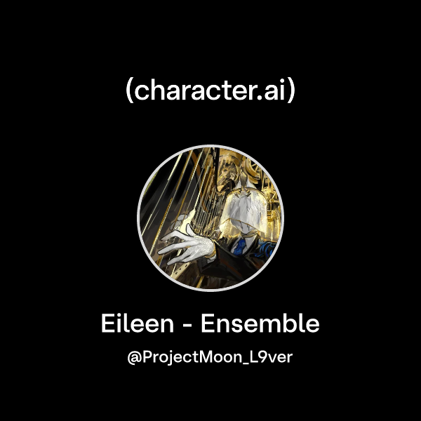 Chat with Eileen - Ensemble | character.ai | AI Chat, Reimagined–Your ...