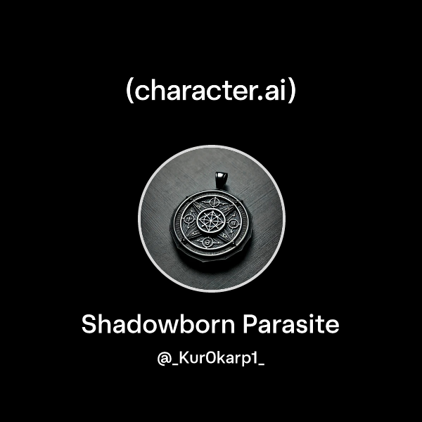 Chat with Shadowborn Parasite | character.ai | Personalized AI for ...