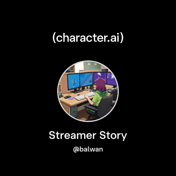 Chat with Streamer Story | character.ai | AI Chat, Reimagined–Your ...