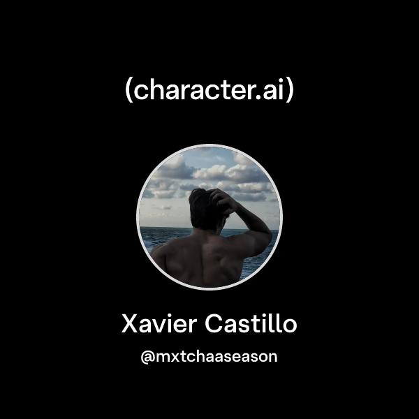 Chat with Xavier Castillo | character.ai | AI Chat, Reimagined–Your ...