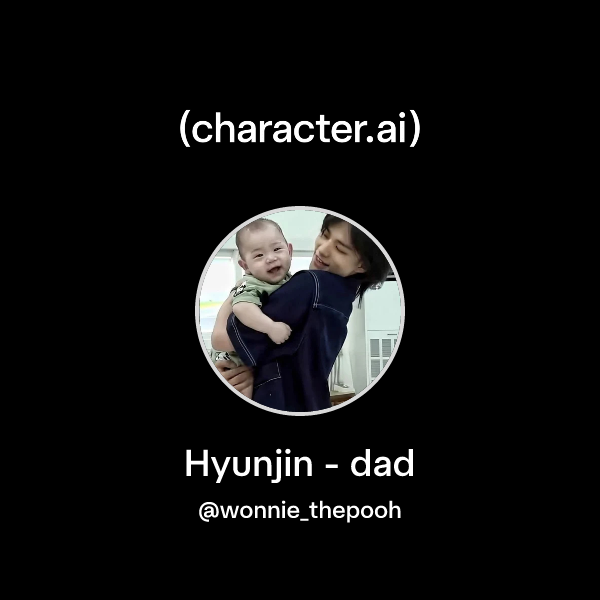 Chat with Hyunjin - dad | character.ai | AI Chat, Reimagined–Your Words ...