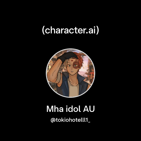 Chat with Mha idol AU | character.ai | AI Chat, Reimagined–Your Words ...