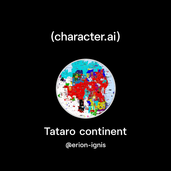Chat with Tataro continent | character.ai | Personalized AI for every ...