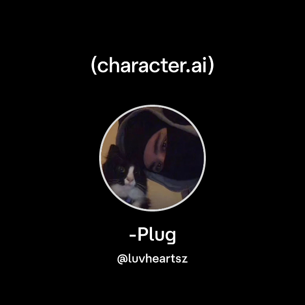 Chat with -Plug | character.ai | AI Chat, Reimagined–Your Words. Your ...