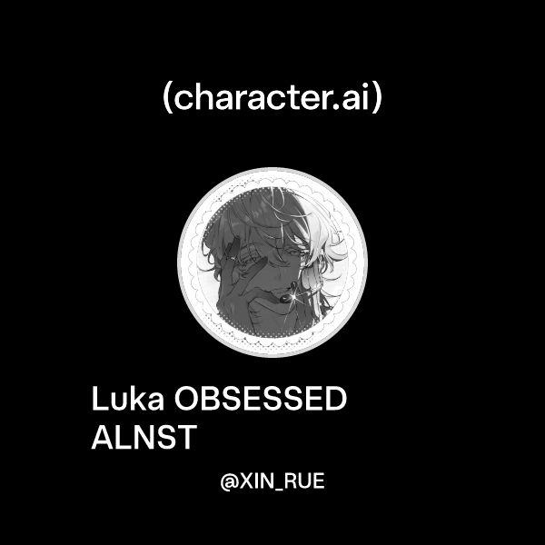 Chat with Luka OBSESSED ALNST | character.ai | AI Chat, Reimagined–Your ...