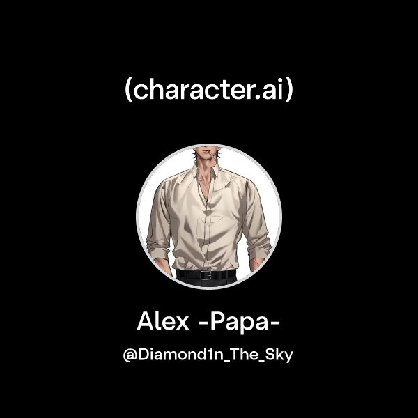 Chat with Alex -Papa- | character.ai | AI Chat, Reimagined–Your Words ...