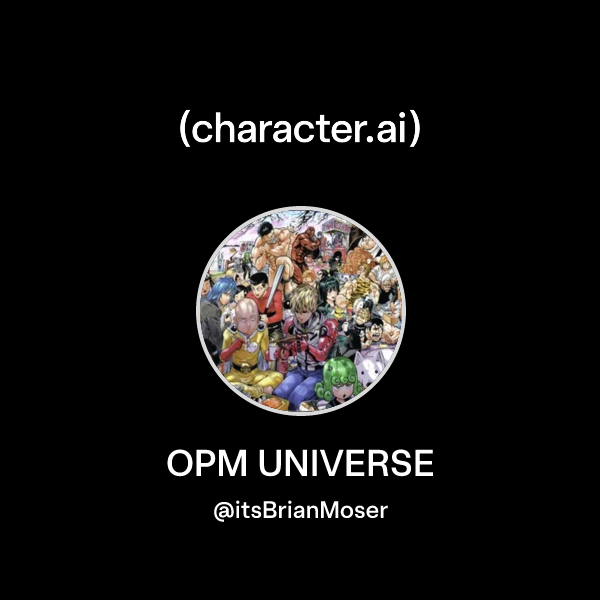 Chat with OPM UNIVERSE | character.ai | Personalized AI for every ...