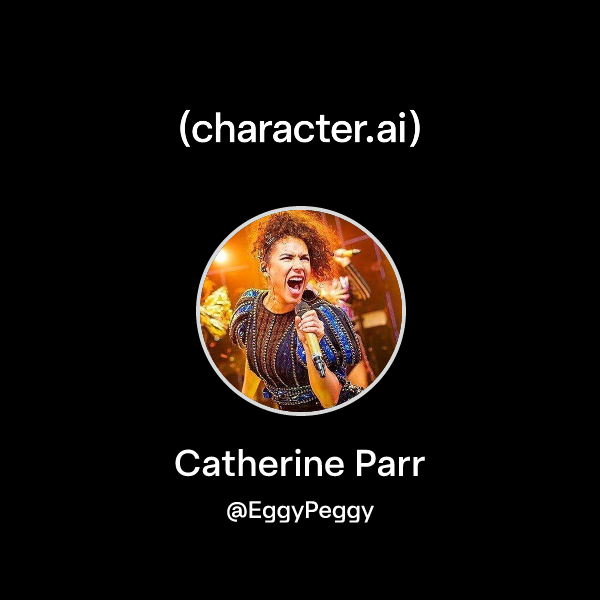Chat with Catherine Parr | character.ai | Personalized AI for every ...
