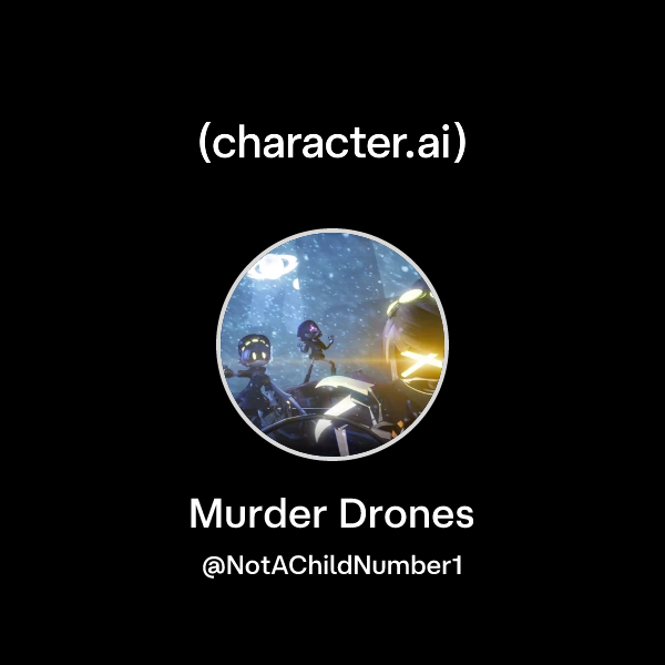 Chat with Murder Drones | character.ai | AI Chat, Reimagined–Your Words ...
