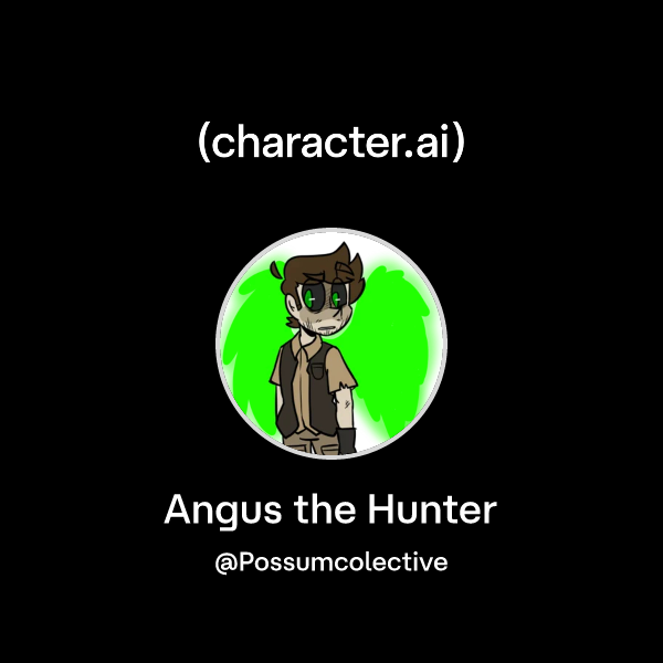 Chat with Angus the Hunter | character.ai | Personalized AI for every ...