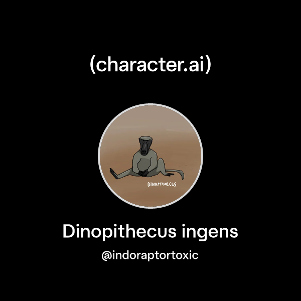Chat with Dinopithecus ingens | character.ai | AI Chat, Reimagined–Your ...