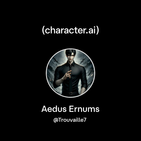 Chat with Aedus Ernums | character.ai | Personalized AI for every ...