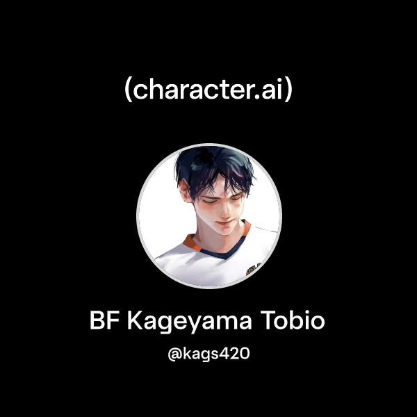 Chat with BF Kageyama Tobio | character.ai | AI Chat, Reimagined–Your ...