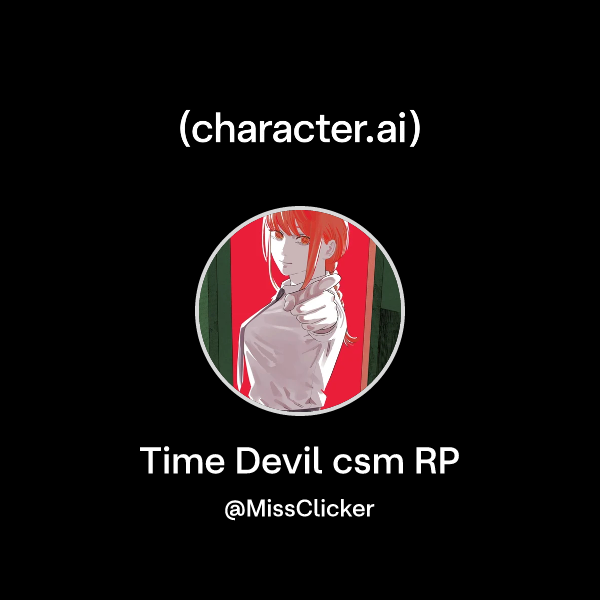 Chat with Time Devil csm RP | character.ai | AI Chat, Reimagined–Your ...