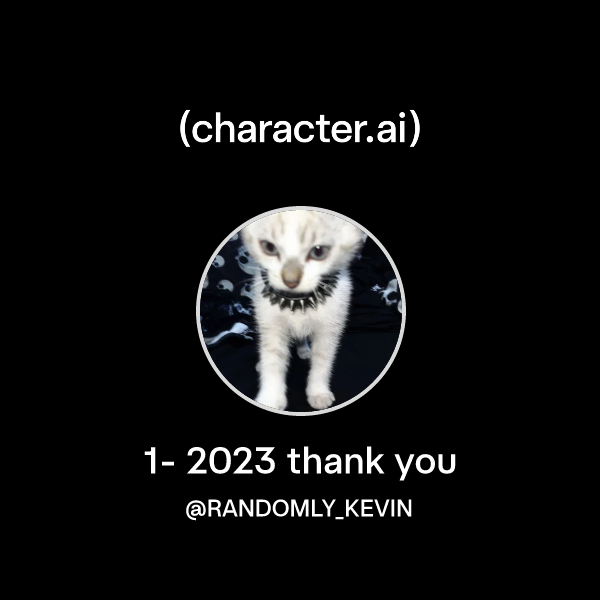 Chat with 1- 2023 thank you | character.ai | Personalized AI for every ...