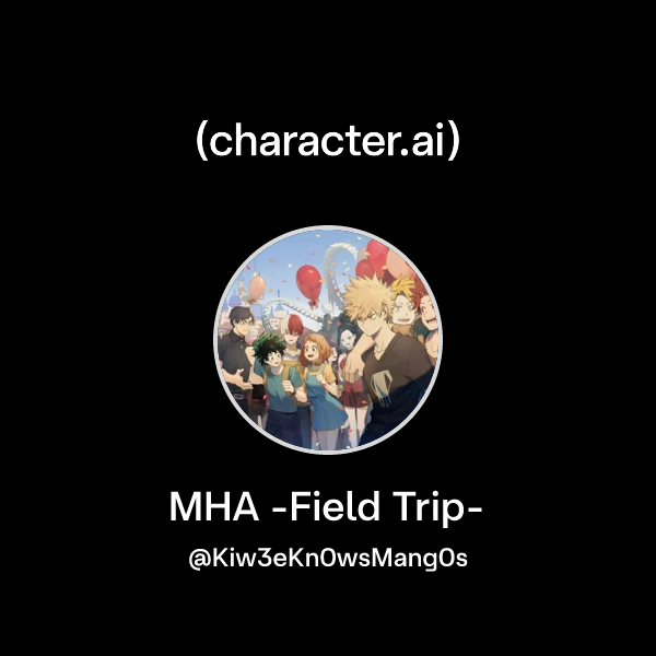 Chat with MHA -Field Trip- | character.ai | AI Chat, Reimagined–Your ...