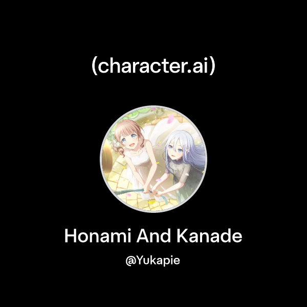 Chat with Honami And Kanade | character.ai | AI Chat, Reimagined–Your Words. Your World.