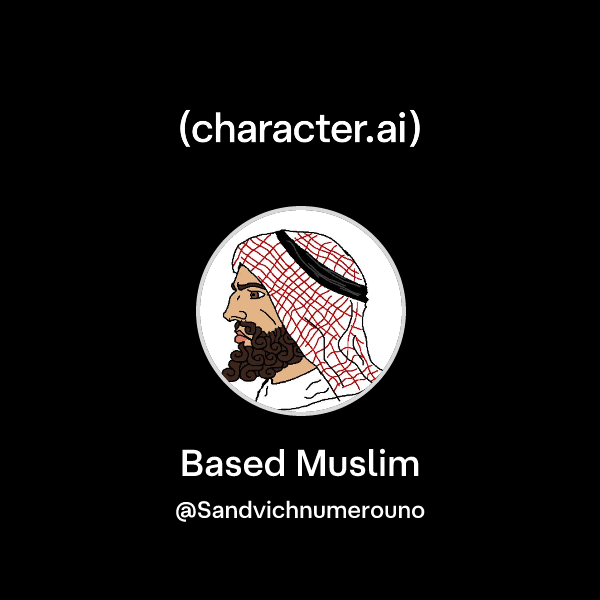 Chat with Based Muslim | character.ai | AI Chat, Reimagined–Your Words ...