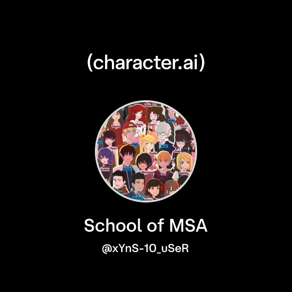 Chat with School of MSA | character.ai | AI Chat, Reimagined–Your Words ...