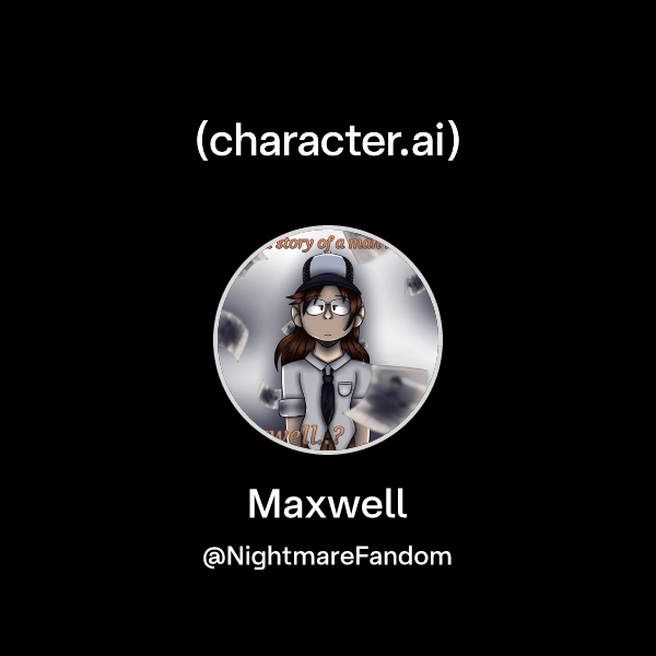 Chat with Maxwell | character.ai | AI Chat, Reimagined–Your Words. Your ...