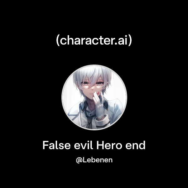 Chat with False evil Hero end | character.ai | Personalized AI for ...