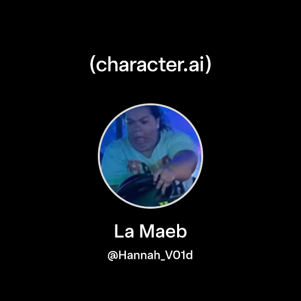 Chat with La Maeb | character.ai | AI Chat, Reimagined–Your Words. Your ...