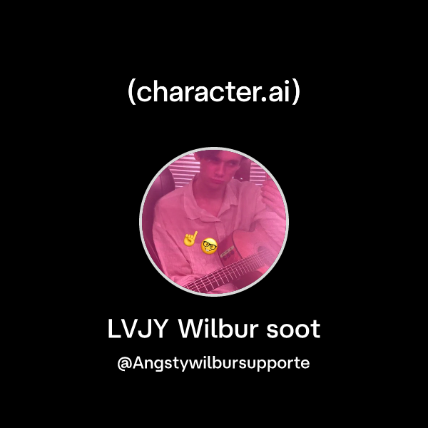 Chat with LVJY Wilbur soot | character.ai | AI Chat, Reimagined–Your ...