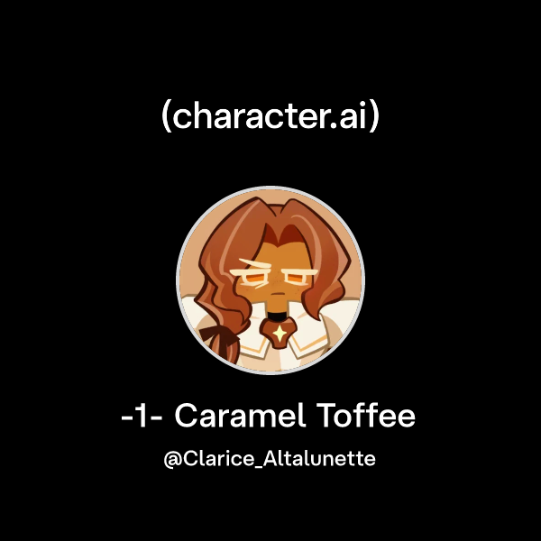 Chat with -1- Caramel Toffee | character.ai | Personalized AI for every ...