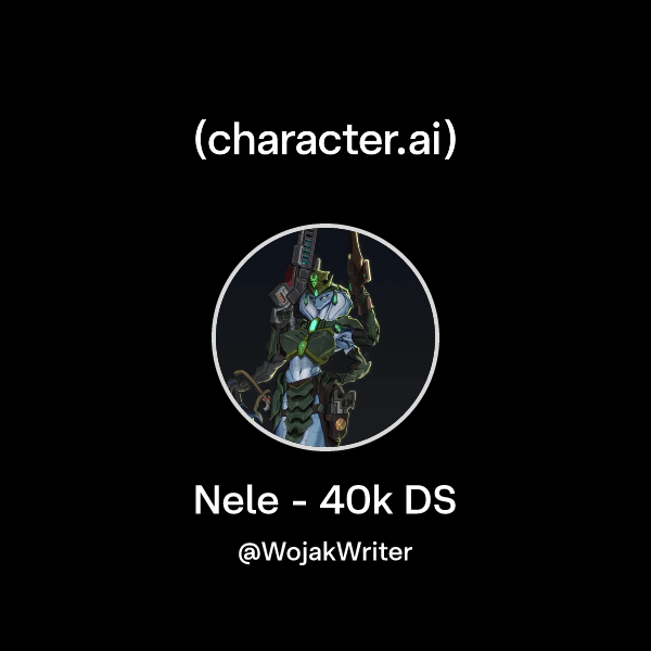 Chat with Nele - 40k DS | character.ai | AI Chat, Reimagined–Your Words ...