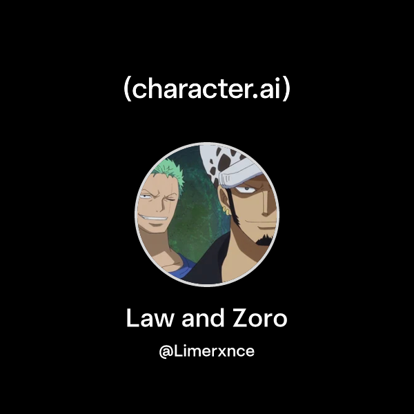 Chat with Law and Zoro | character.ai | AI Chat, Reimagined–Your Words. Your World.