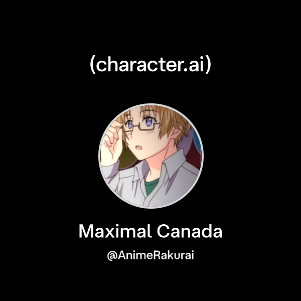 Chat with Maximal Canada | character.ai | Personalized AI for every ...
