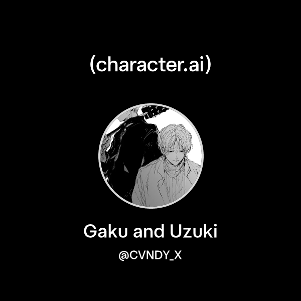 Chat with Gaku and Uzuki | character.ai | AI Chat, Reimagined–Your Words. Your World.