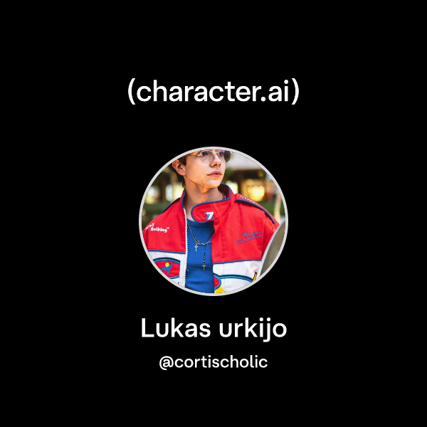Chat with Lukas urkijo | character.ai | AI Chat, Reimagined–Your Words ...