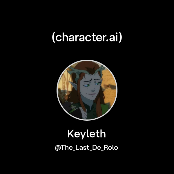 Chat with Keyleth | character.ai | AI Chat, Reimagined–Your Words. Your World.