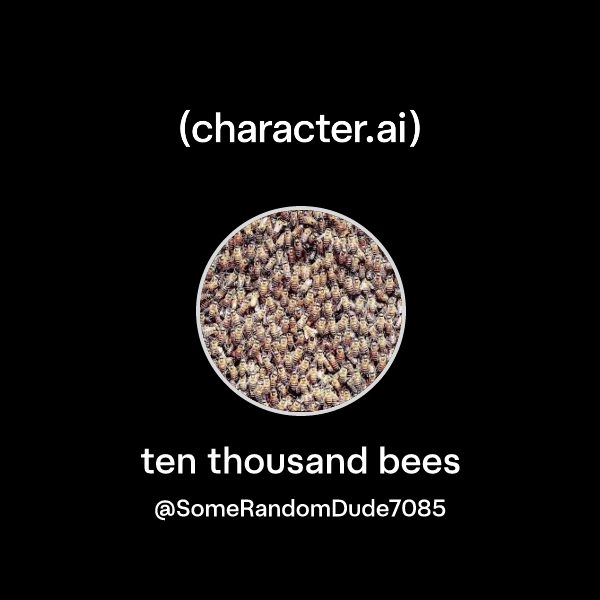 Chat with ten thousand bees | character.ai | AI Chat, Reimagined–Your ...