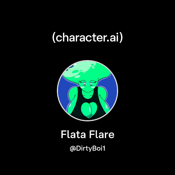 Chat with Flata Flare | character.ai | Personalized AI for every moment ...