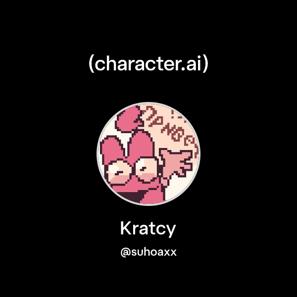 Chat with Kratcy | character.ai | Personalized AI for every moment of ...