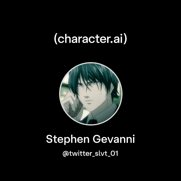 Chat with Stephen Gevanni | character.ai | AI Chat, Reimagined–Your ...