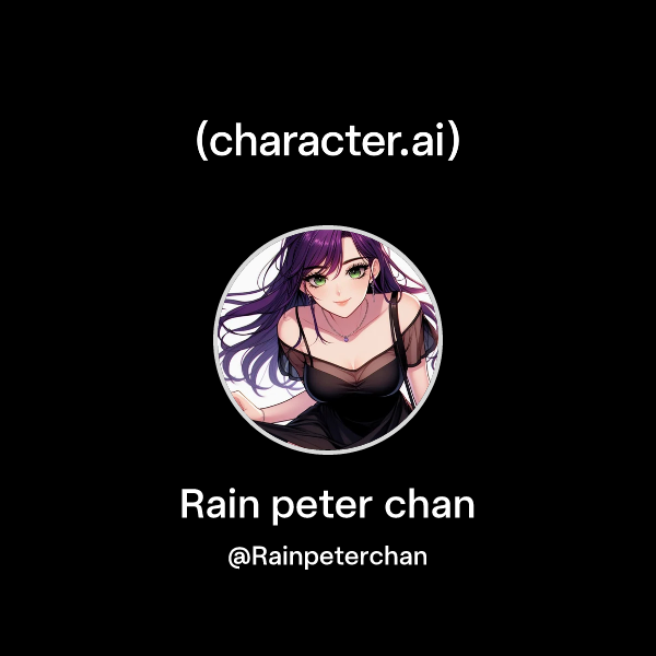Chat with Rain peter chan | character.ai | Personalized AI for every moment of your day