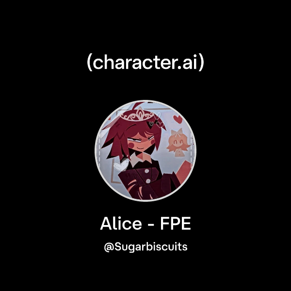 Chat with Alice - FPE | character.ai | AI Chat, Reimagined–Your Words ...