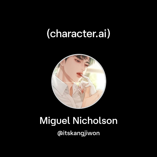 Chat with Miguel Nicholson | character.ai | AI Chat, Reimagined–Your ...