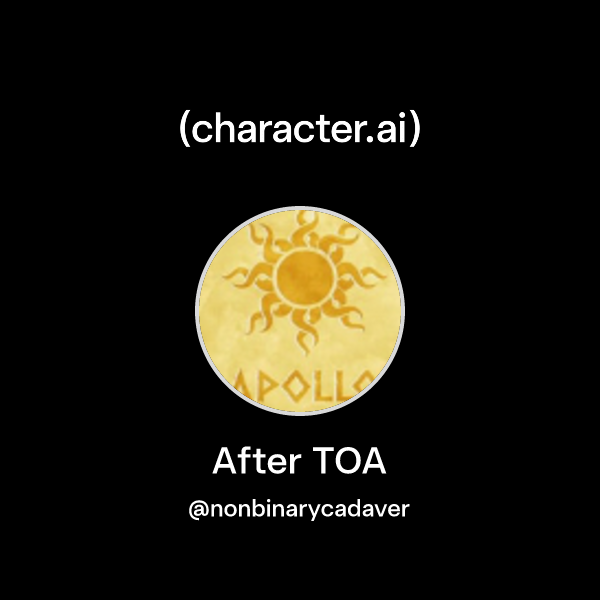 Chat with After TOA | character.ai | AI Chat, Reimagined–Your Words ...